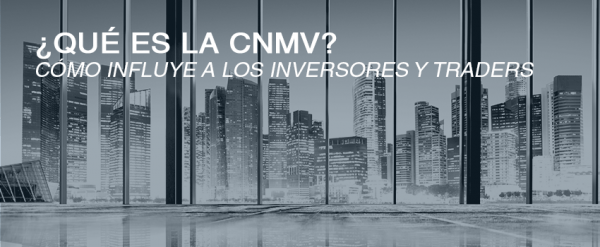 ¿Qué es la CNMV en España? | Trading y Bolsa para Torpes