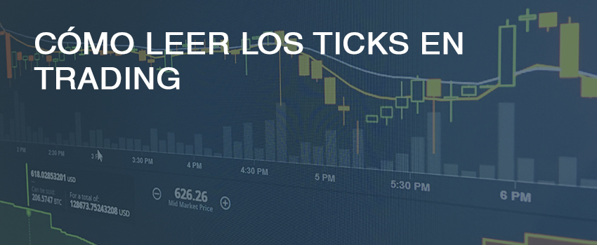 Aprende a leer los ticks en trading | Bolsa para Torpes